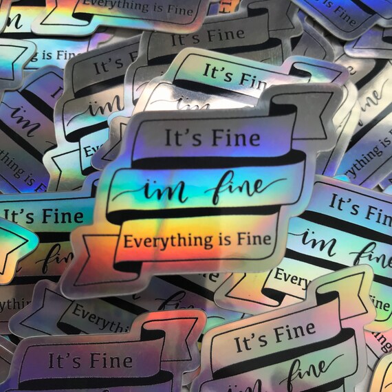 Its Fine Im Fine Everything is Fine Sticker | Etsy