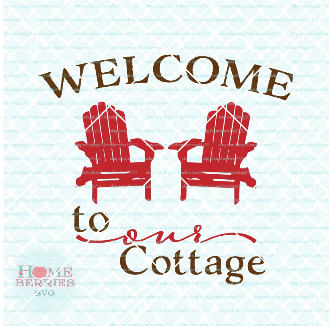 Welcome to Our Cottage Svg Welcome Svg Adirondacks Svg Country Welcome ...
