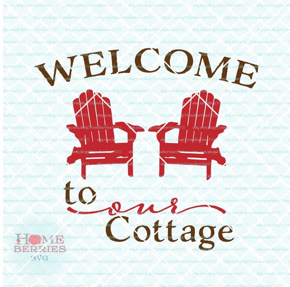 Welcome to Our Cottage Svg Welcome Svg Adirondacks Svg Country | Etsy ...