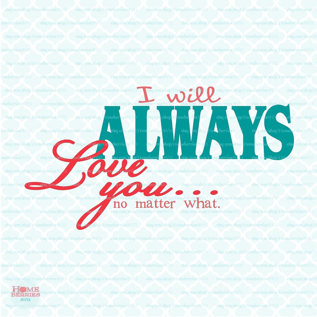 I Will Always Love You Valentine's Day (svg, Eps, Dxf, Jpg) Cutting ...