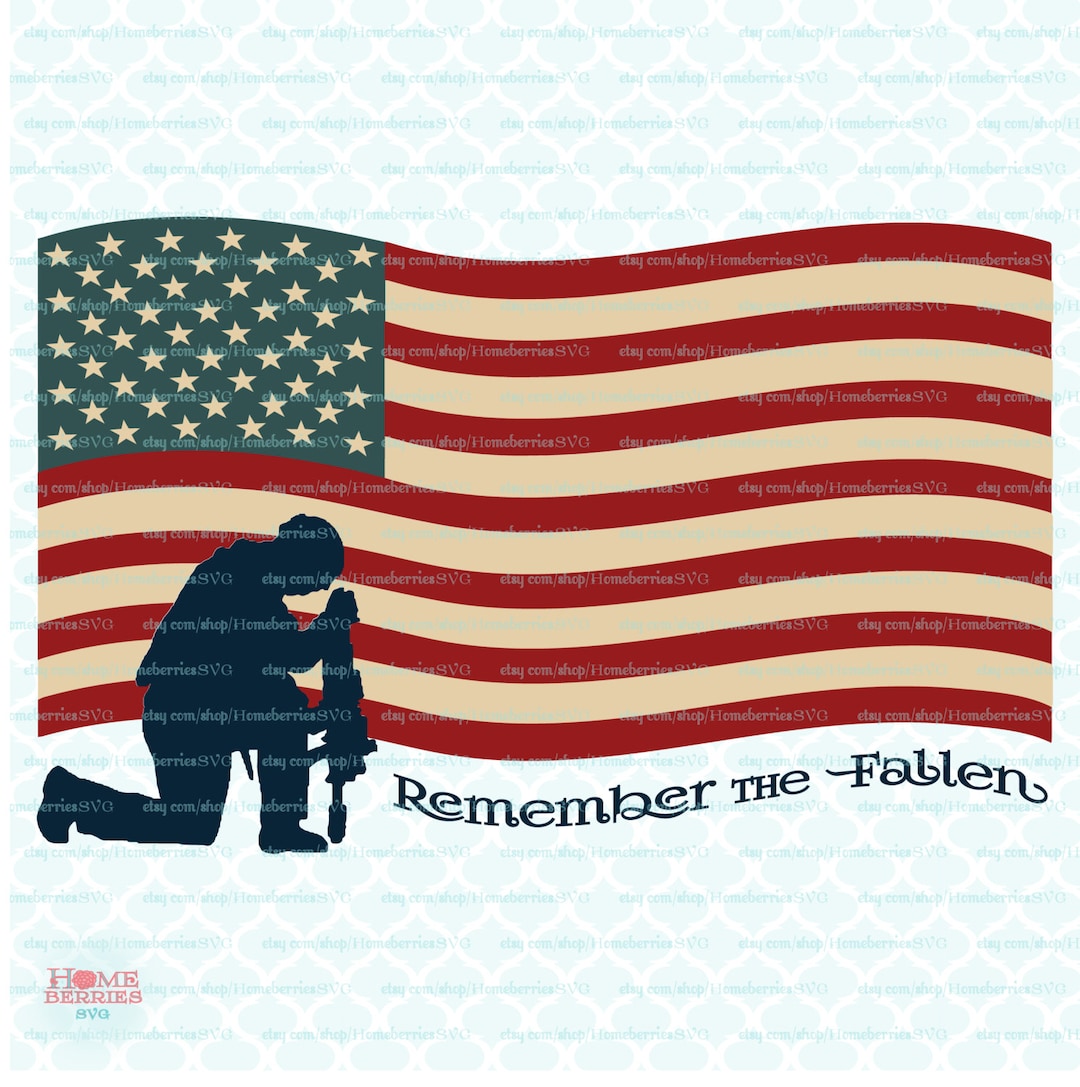 Remember the Fallen Svg Memorial Day Svg Veterans Day Svg America Svg ...