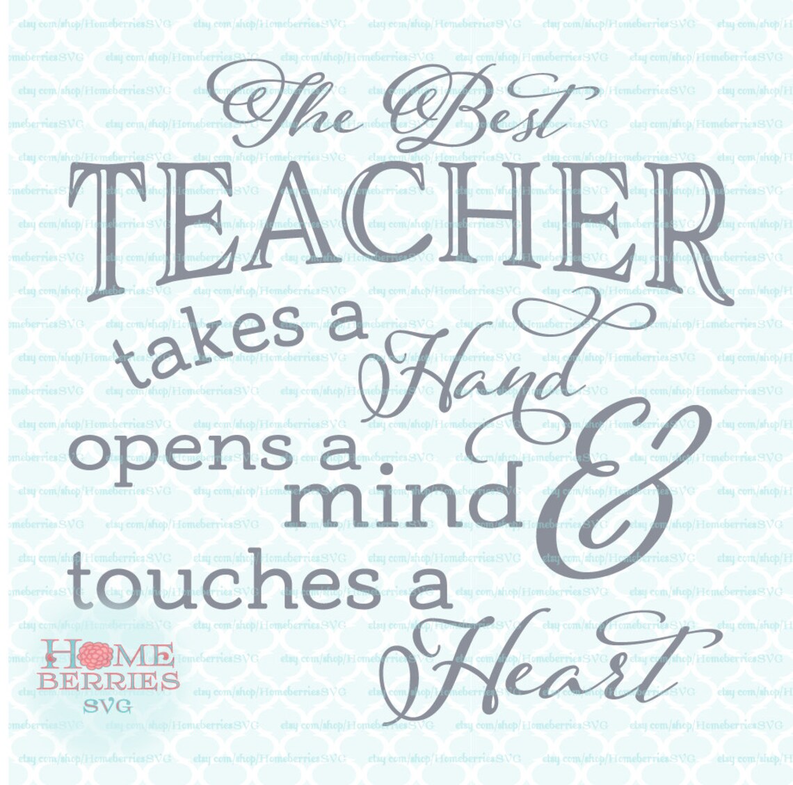 The Best Teacher Takes A Hand Opens A Mind & Touches A Heart Teacher ...