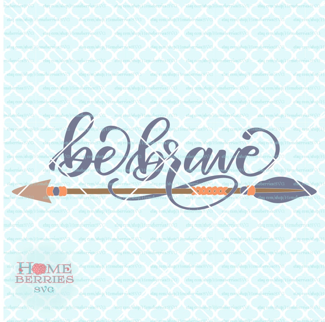 Boho Be Brave Svg Hand Lettered Svg Bohemian Svg Feather Arrows Svg ...