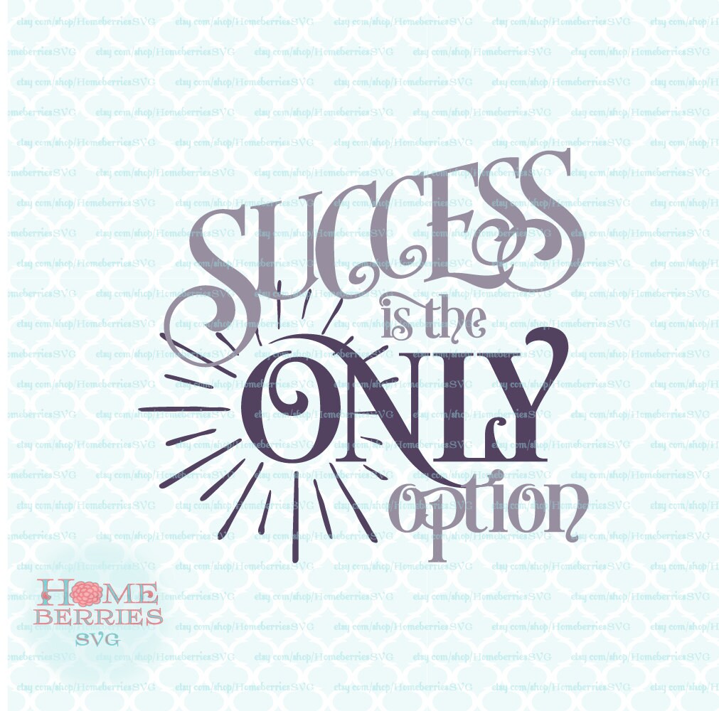 Success is the Only Option Quote Svg Business Svg Motivational Quote ...