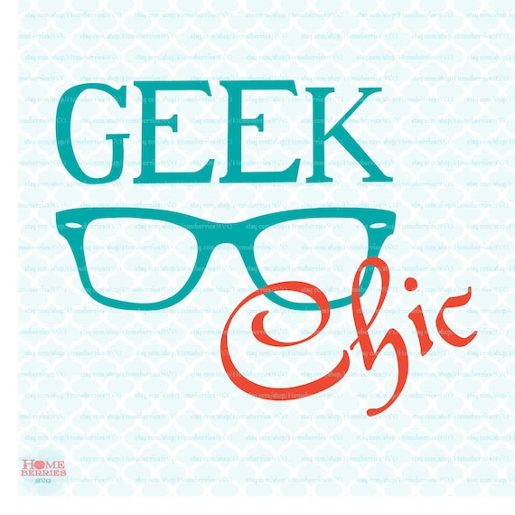 Geek Chic Svg Geek Svg Geek SVG Cutting Files Geek With | Etsy