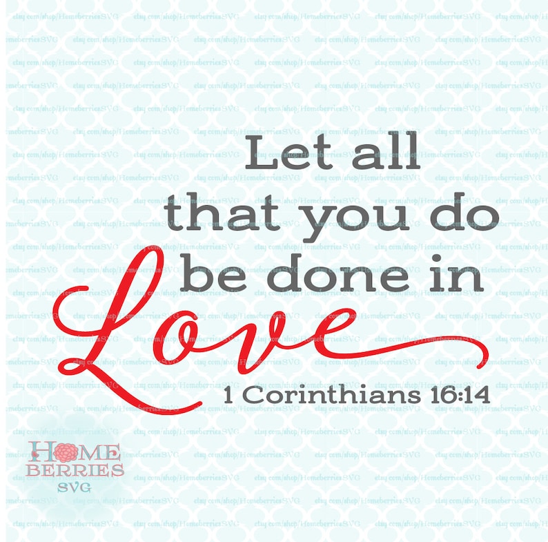 Let All That You Do Be Done in Love 1 Corinthians 16 14 Bible - Etsy