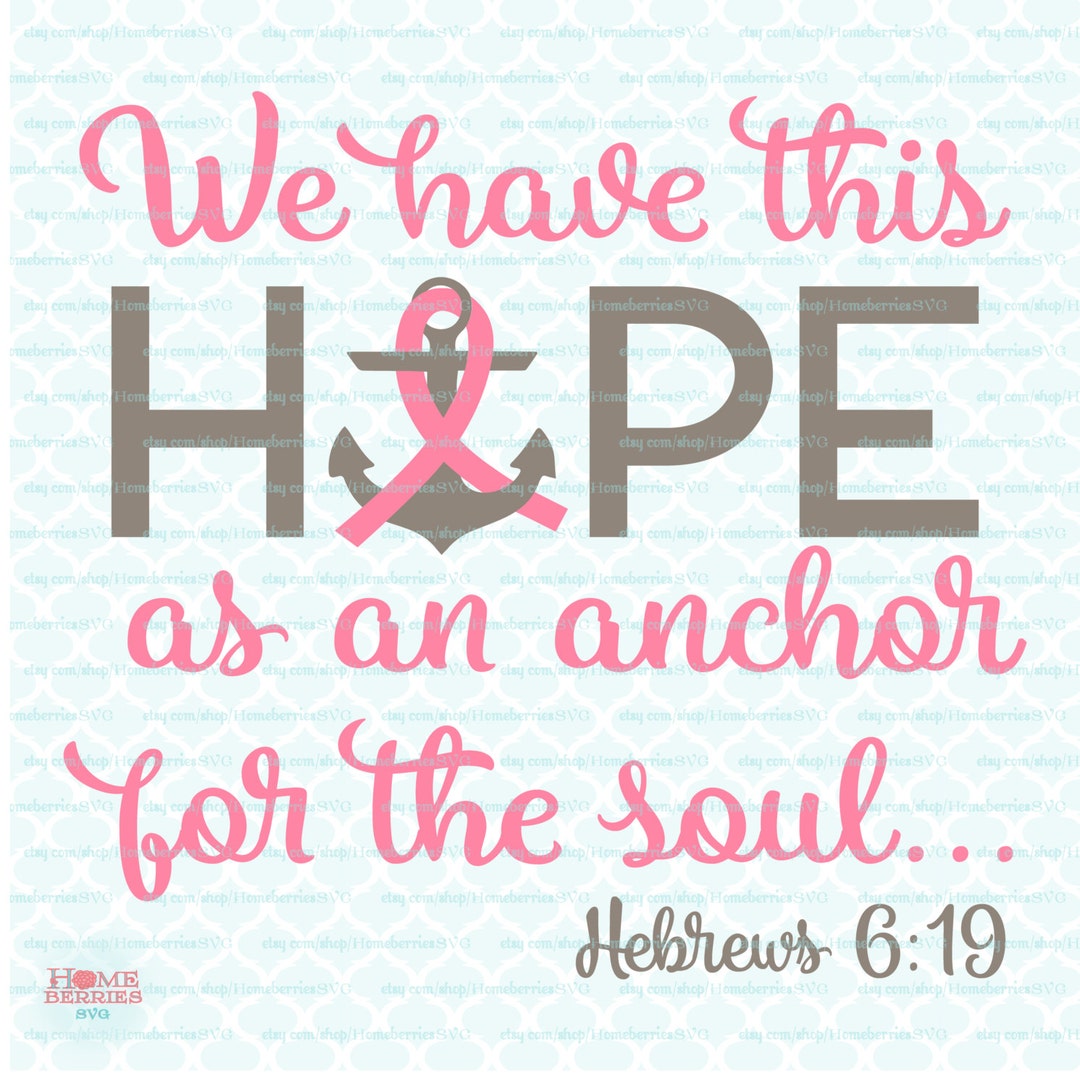 Hope is an Anchor Svg Breast Cancer Svg Cancer Survivor Svg Breast ...