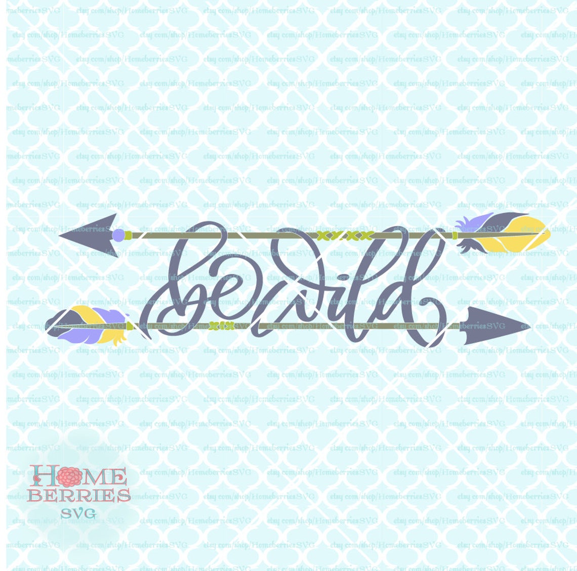 Boho Be Wild Svg Hand Lettered Svg Bohemian Svg Feather Arrows Svg ...