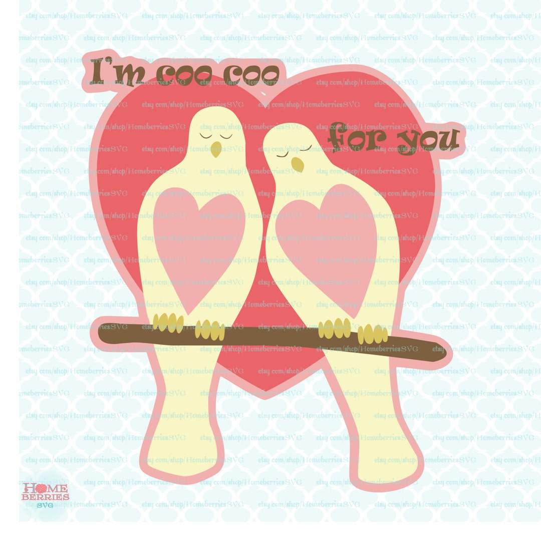 Valentine Svg Love Svg Coo Coo for You Svg Love Birds Svg Valentine's ...