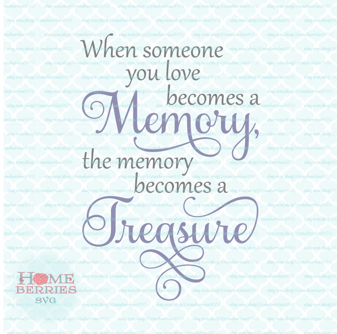 Memory Quote Svg Memory Treasure Svg Sympathy Quote Svg Sympathy Svg in ...