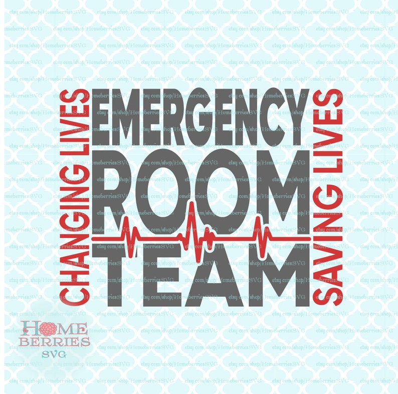 Emergency Room Team Changing Lives Saving Lives ER Essential Worker Svg ...