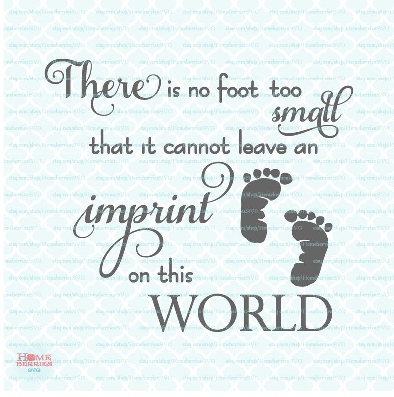 No Foot Too Small Quote Svg Baby Svg Baby Quote SVG Infant Loss Svg Dxf ...