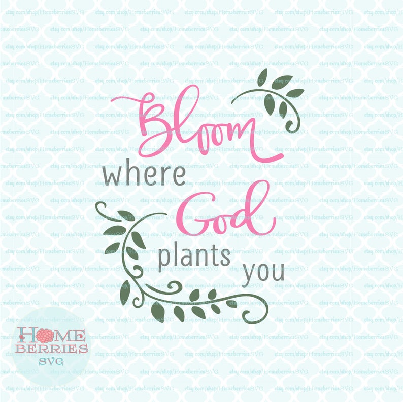 Bloom Where God Plants You Religious Christian Garden Svg Dxf Eps Jpg ...
