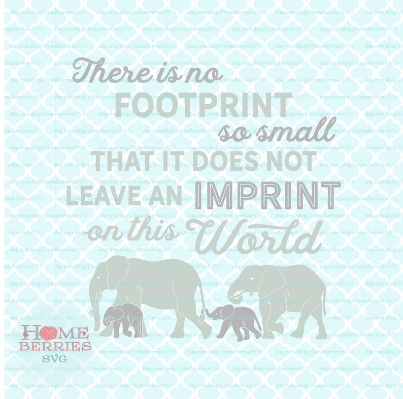 No Footprint Too Small That It Doesn't Leave an Imprint on This World ...