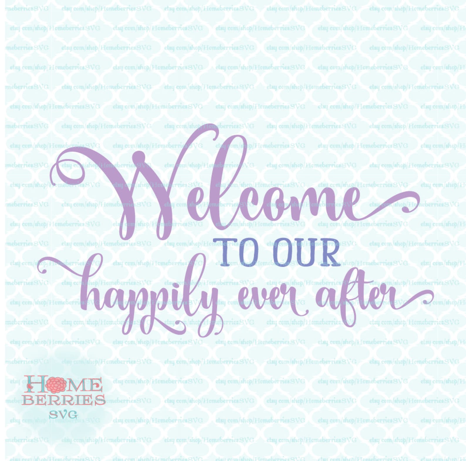 Welcome to Our Happily Ever After Wedding Bridal Reception Family Svg ...
