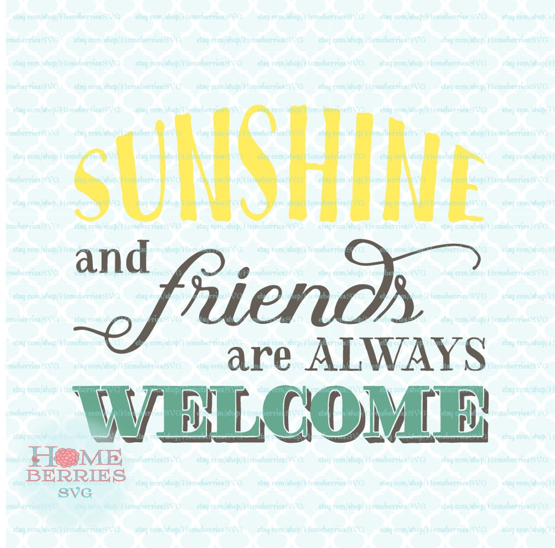 Sunshine and Friends Are Always Welcome Sign Design Svg Dxf Eps Jpg Ai ...