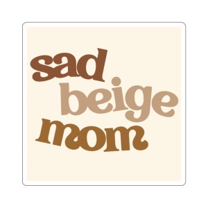 Sad Beige Mom Sticker - Etsy