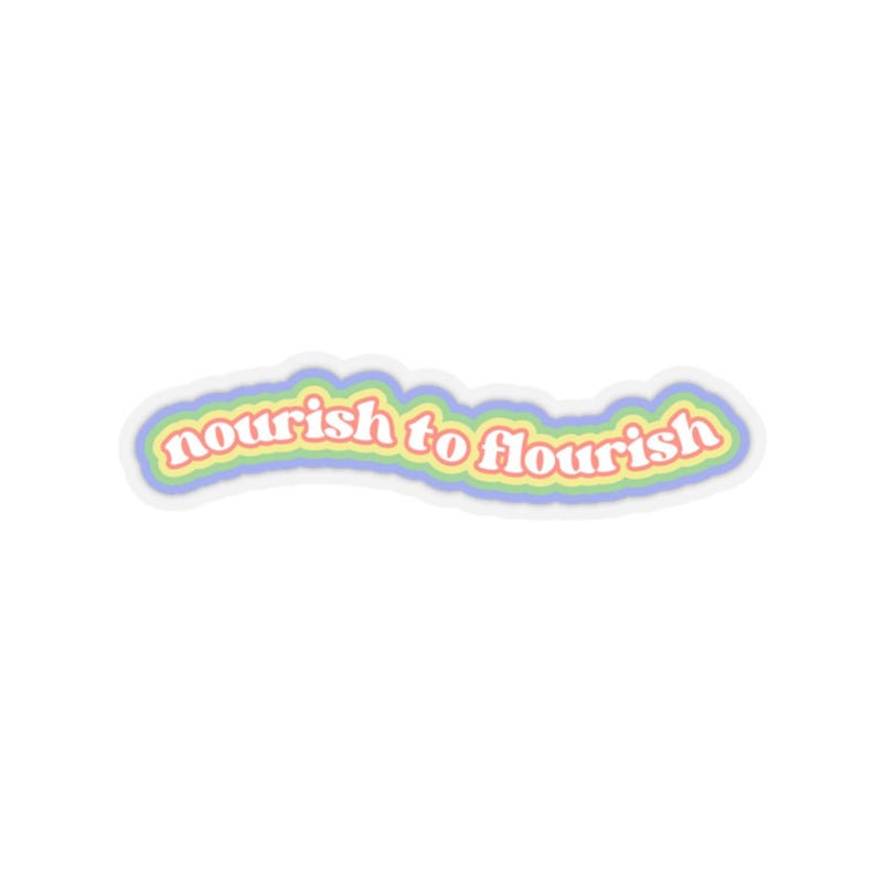 Nourish to Flourish Encouraging Sticker Perfect Self Love and Self Care ...