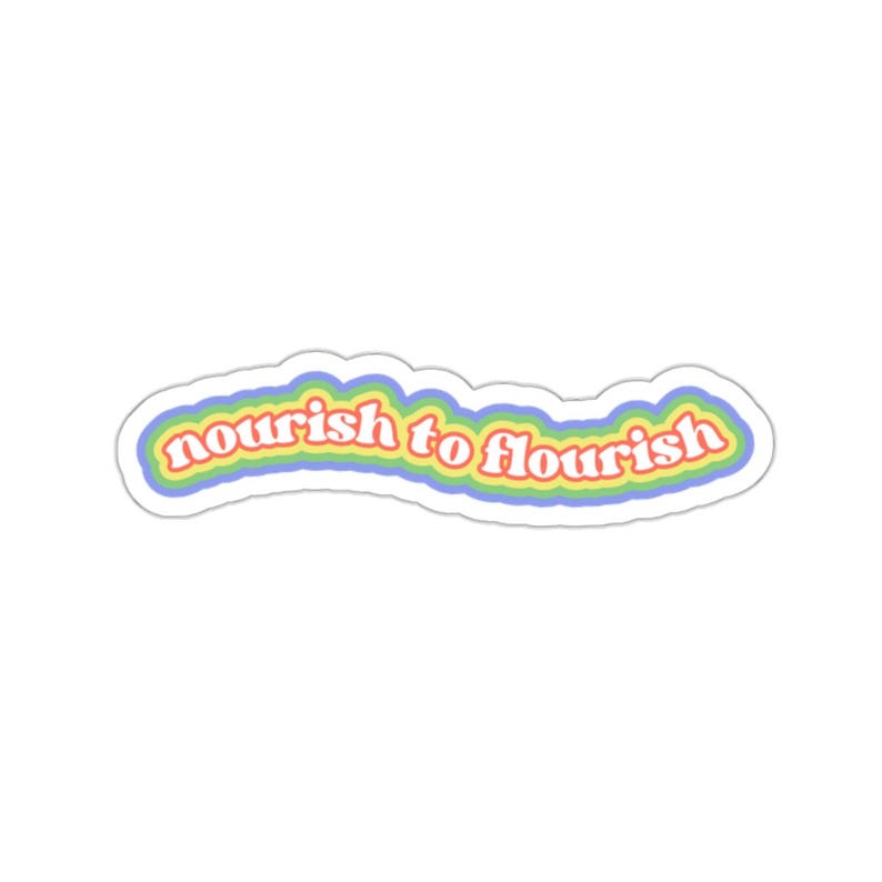 Nourish to Flourish Encouraging Sticker Perfect Self Love and Self Care ...