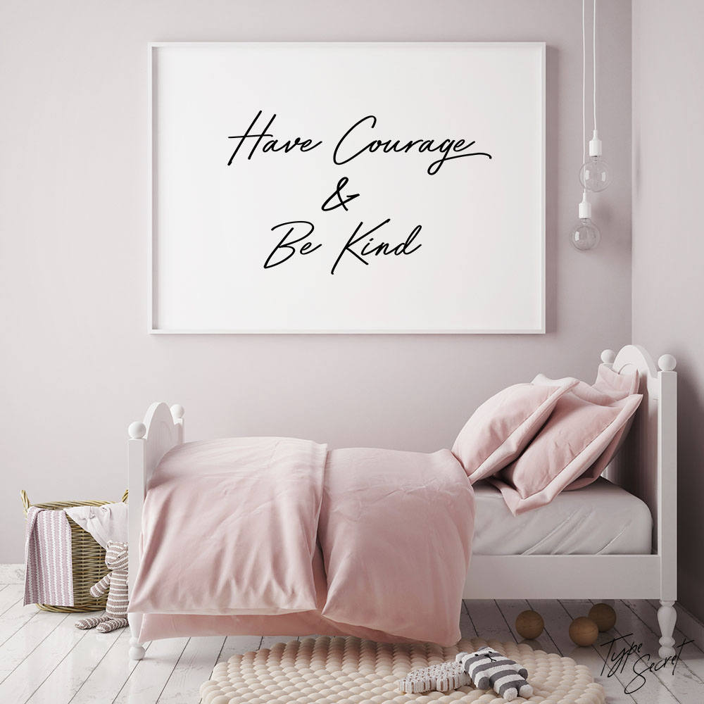 Have Courage and Be Kind, Cinderella, Nursery Quotes, Inspirational ...