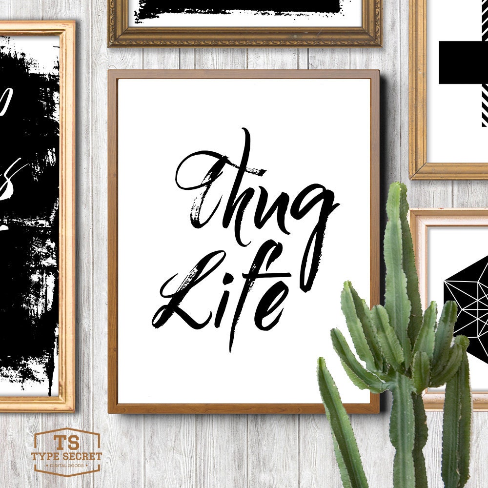 Thug Life, Gangsta, Thug Life Print, That Thug Life, Gangsta Rap ...