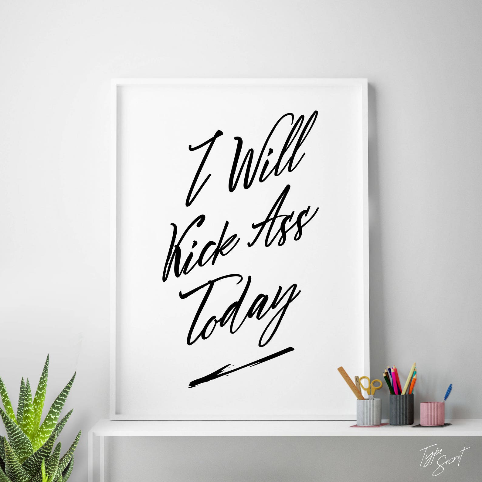 Wall Art "i Will Kick Ass Today" Printable Inspirational Print Wall ...