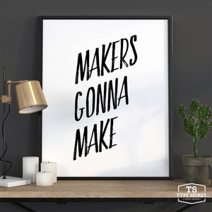 MAKERS GONNA MAKE Quote Office Quote Office Art Office Print Office ...