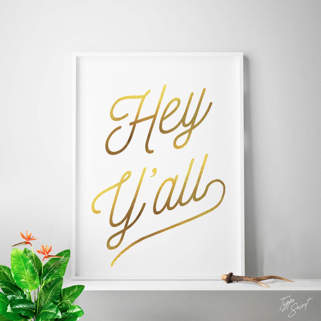 Hey Y'all, Southern Sayings, Southern Decor, Fake Gold Printable ...