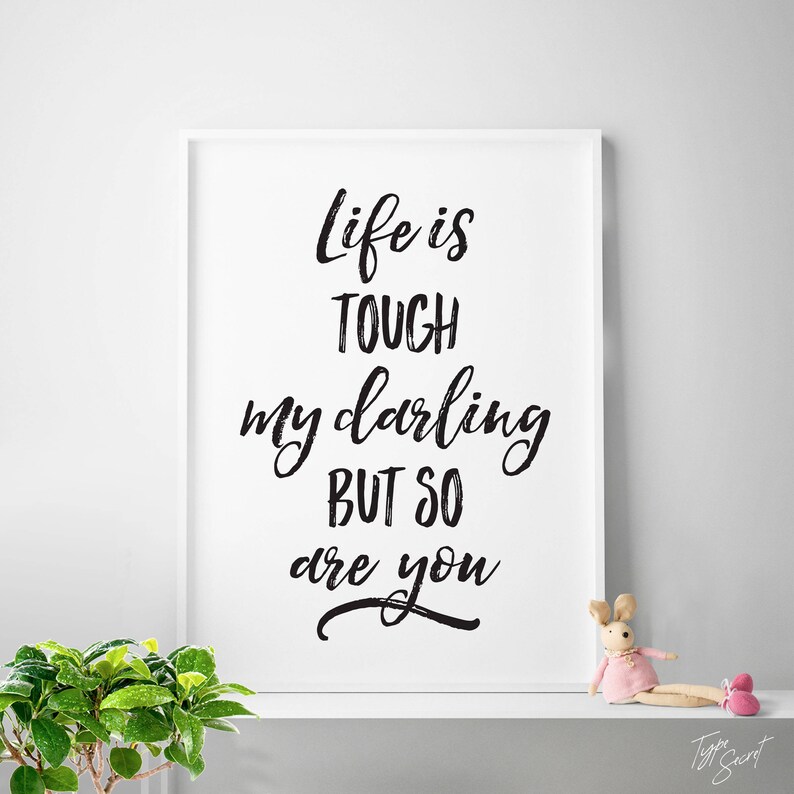Printable Art life is Tough My Darling but so Are - Etsy