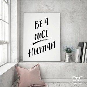 Be A Nice Human, Handwriting Quote, Handwritten Prints, Handwritten ...
