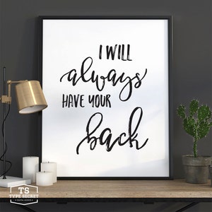 Digital Prints "i Will Always Have Your Back" Printable Quotes Girls ...