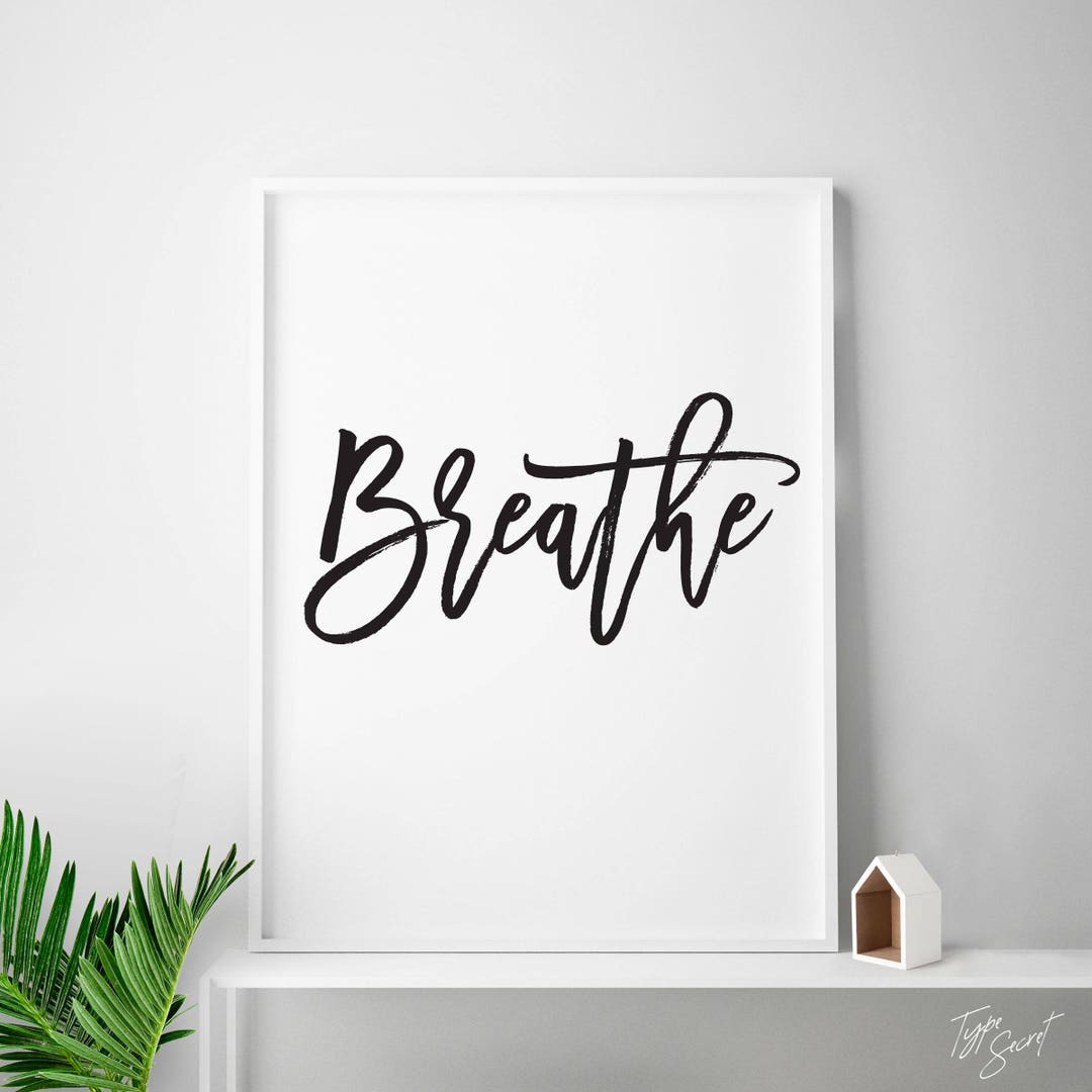 Breathe Art Print, Positive Vibes, Breathe Print, Breathe Wall Print ...