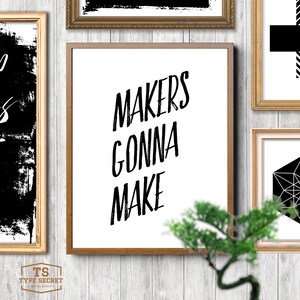 MAKERS GONNA MAKE Quote Office Quote Office Art Office Print Office ...
