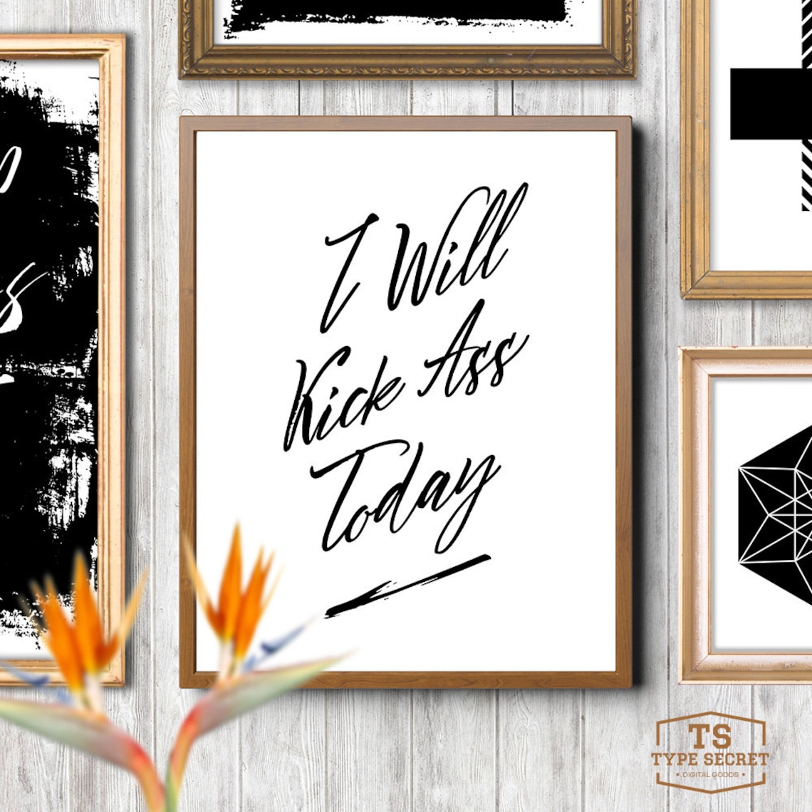 Wall Art "i Will Kick Ass Today" Printable Inspirational Print Wall ...
