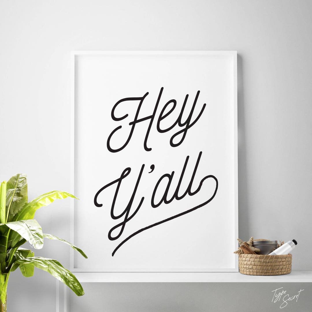 Hey Y'all, Southern Sayings, Southern Decor, Instant Download ...