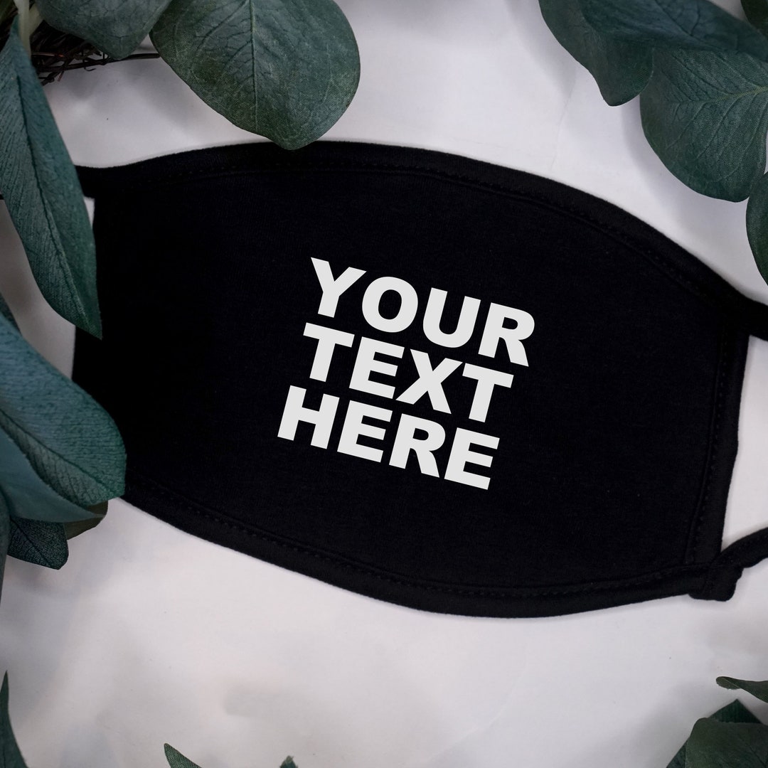 Custom Text or Logo Face Mask Any Wording on a Mask Anything - Etsy