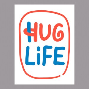 Hug Life Screen Print Hug Life Print Hug Life Wall Art - Etsy