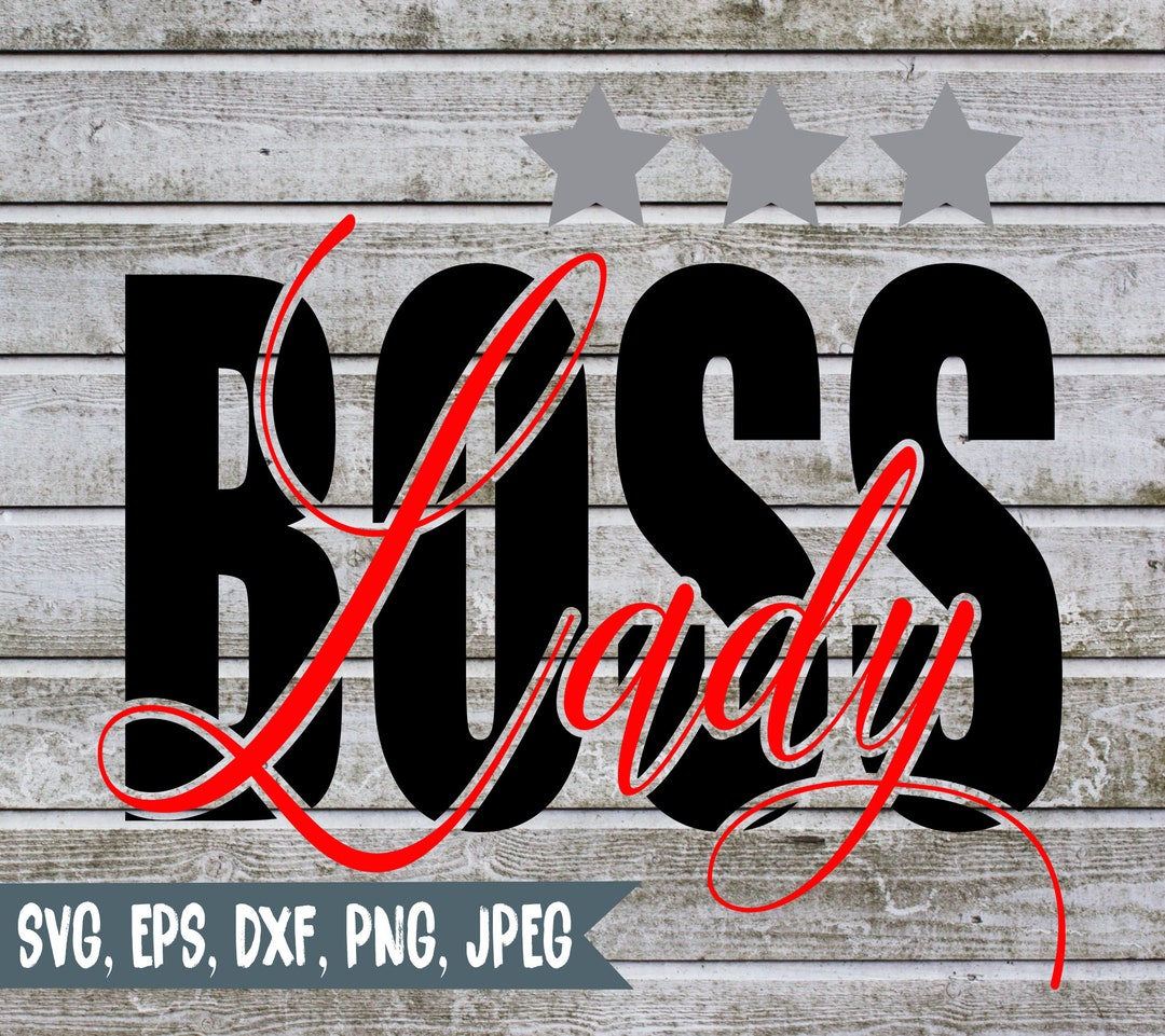 Boss Lady Svg | Boss Svg | Lady Svg | Instant Download Svg Eps Dxf Png ...