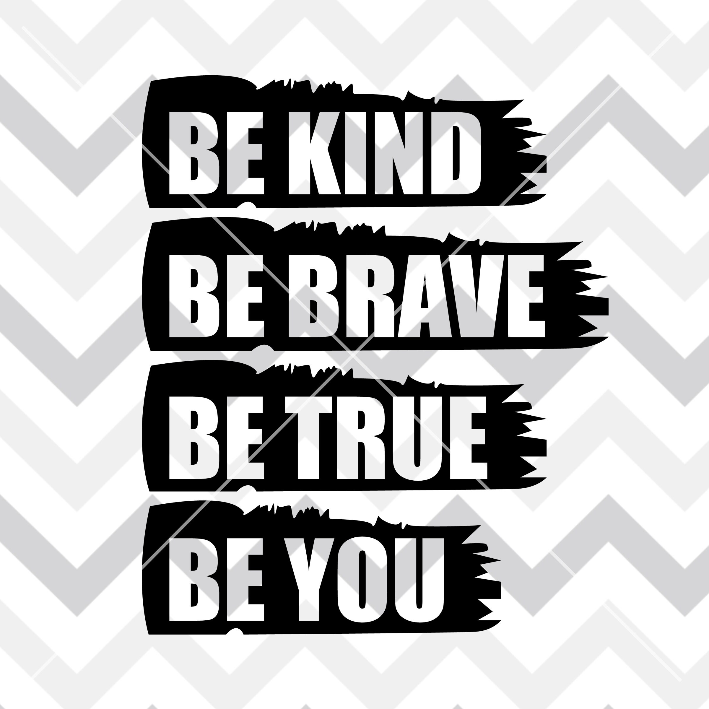 Be Kind always SVG Be brave svg Be true svg Be you svg cut | Etsy