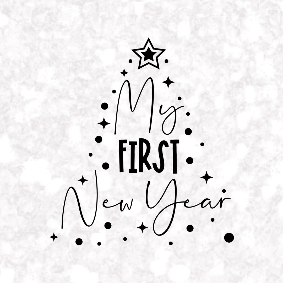My First New Year SVG, My 1st New Year SVG, Baby Svg, Newborn 1st New ...