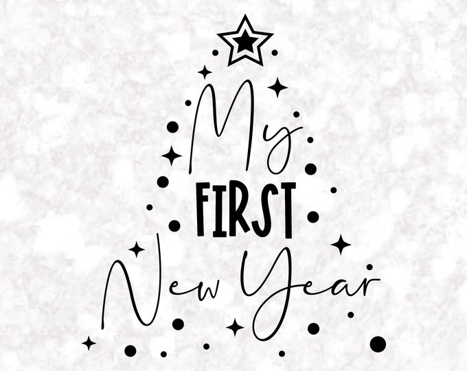 My First New Year SVG, My 1st New Year SVG, Baby Svg, Newborn 1st New ...