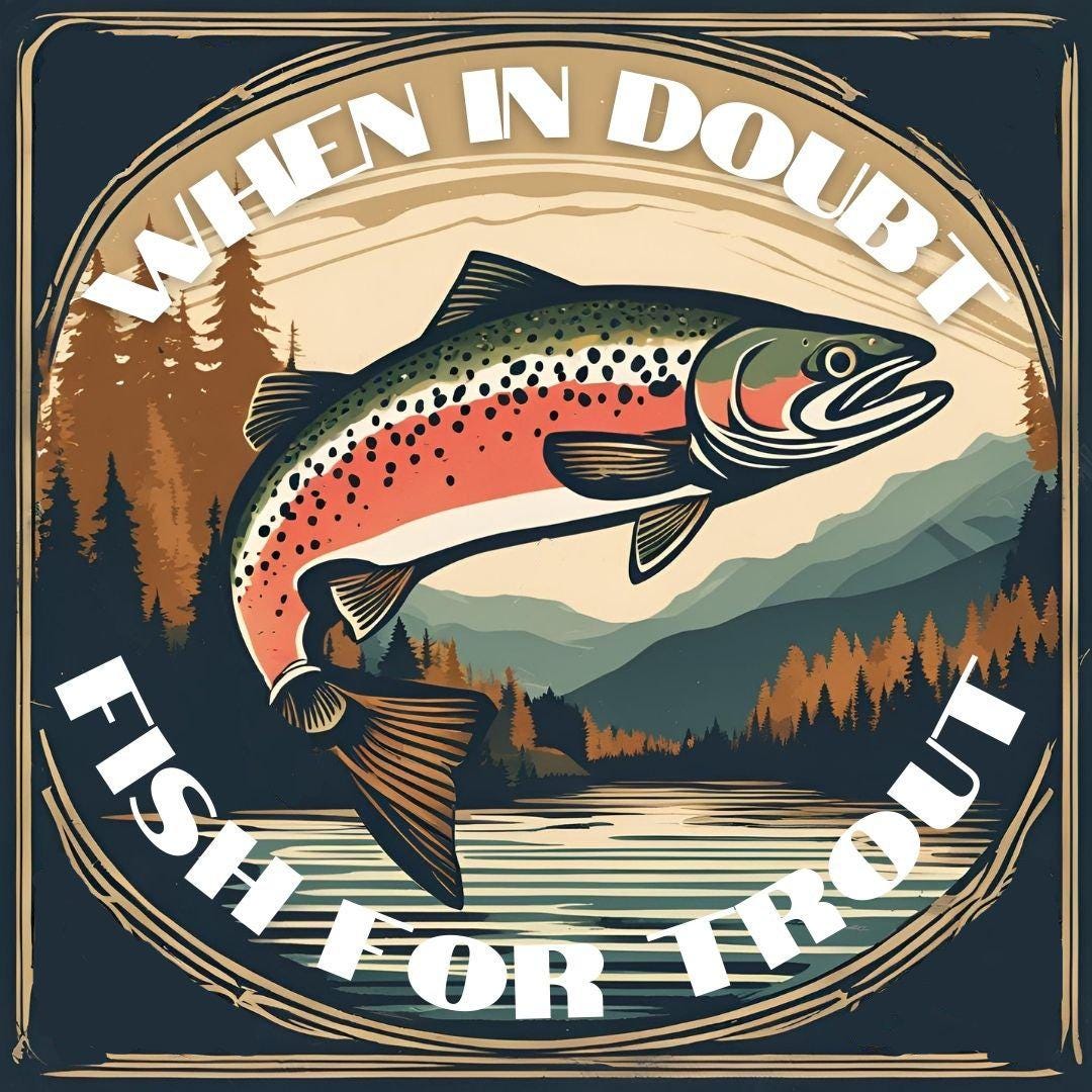 When in Doubt, Fish for Trout Flyfishing Sticker - Etsy