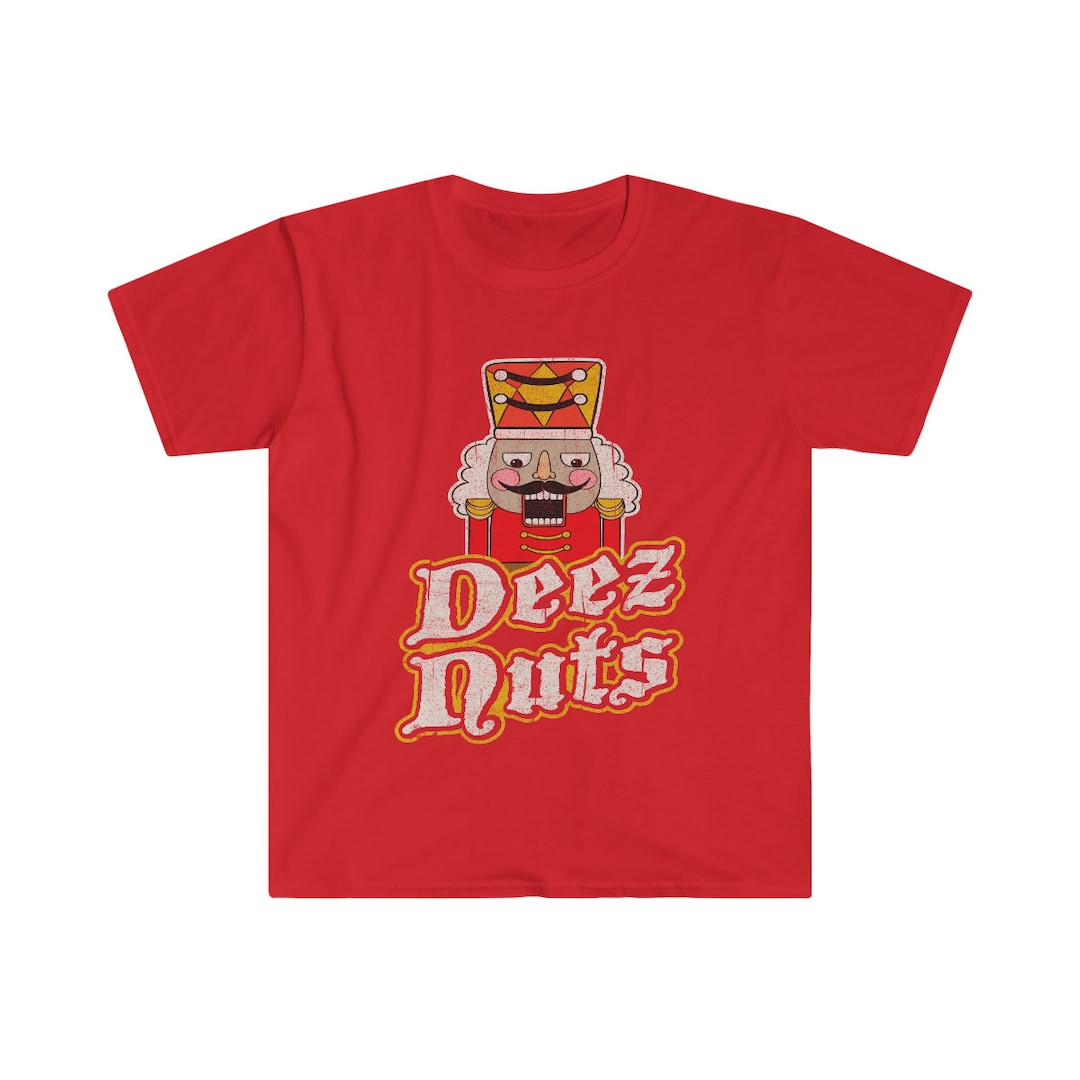 Deez Nuts Nutcracker Softstyle T-shirt - Etsy