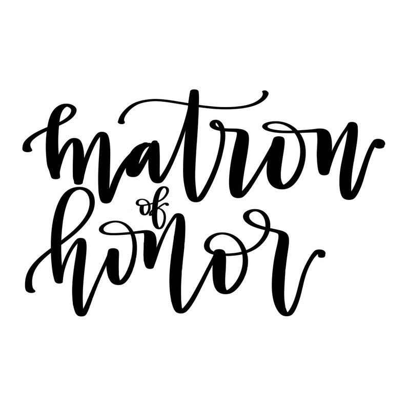Matron of Honor - Calligraphy Cut Files - SVG PNG DXF Eps - Silhouette ...