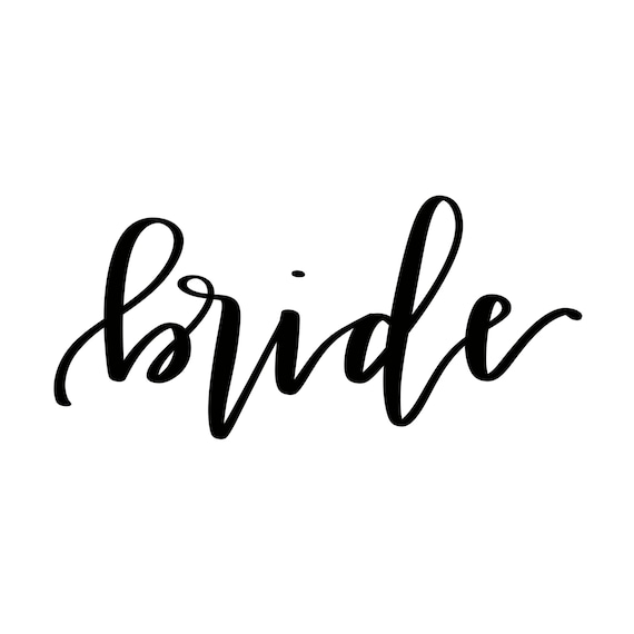 Bride Calligraphy Cut Files SVG PNG DXF Eps Silhouette | Etsy