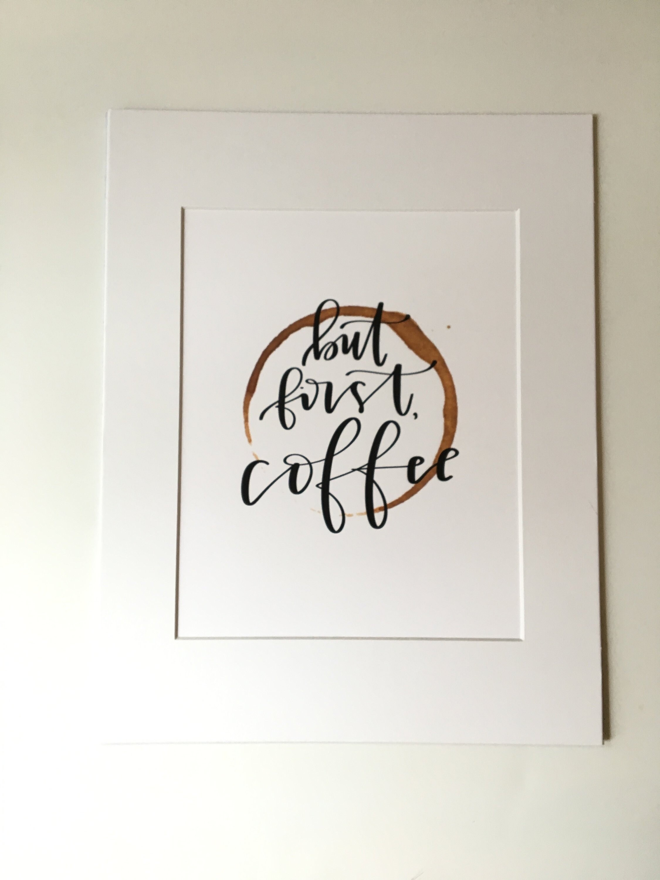 But First Coffee - Calligraphy Print With Mat - Etsy