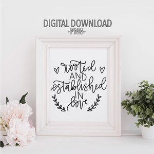 Rooted and Established in Love - Ephesians 3:17 - Cut File - PNG ...
