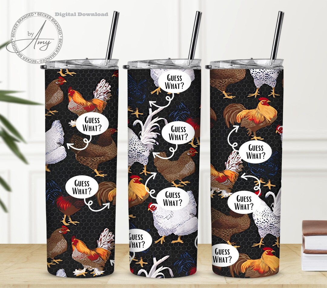 Guess What? Chicken Butt! 20oz Skinny Tumbler Sublimation Designs for ...