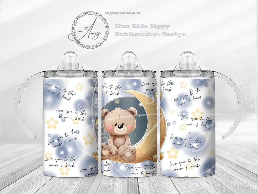 Kid's Love You to the Moon 12oz Sippy Cup Sublimation Designs Digital ...
