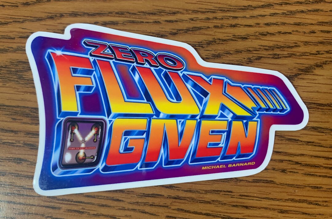 Zero Flux Given - Die Cut 4" Wide Decal - Etsy